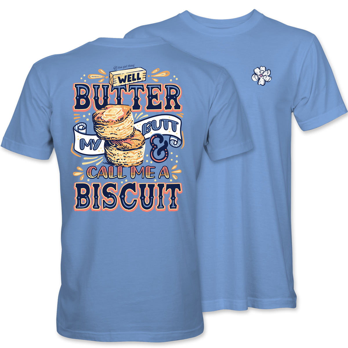 Butter My Biscuit T-Shirt – Itsa Girl Thing | Carolina Blue
